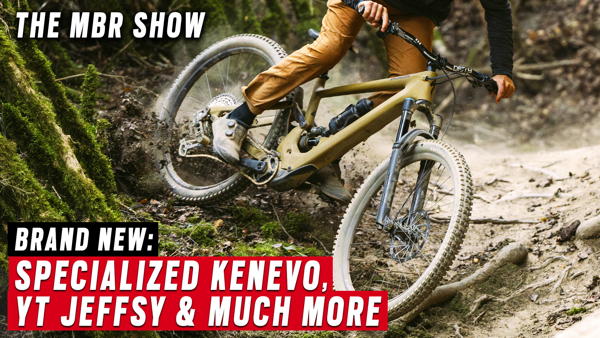 Watch the mbr show episode 1: Specialized Kenevo SL, Orange Phase Evo, YT Jeffsy and Neko ...