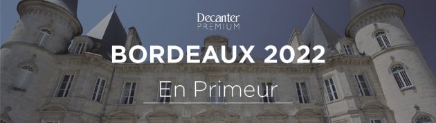 Bordeaux 2022 En Primeur - Decanter