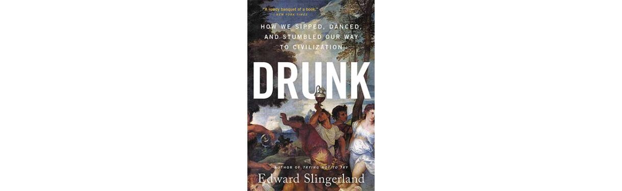 Books: Drunk by Edward Slingerland - Decanter