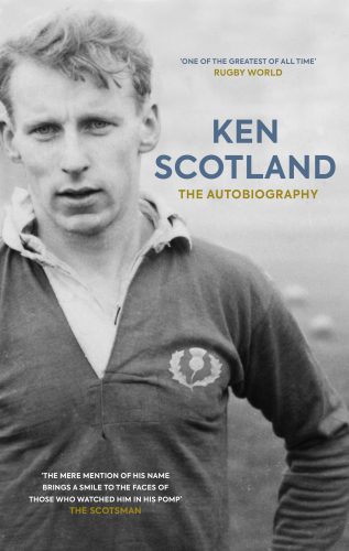 Ken Scotland – a review of the ex-Scotland and Lions star's autobiography